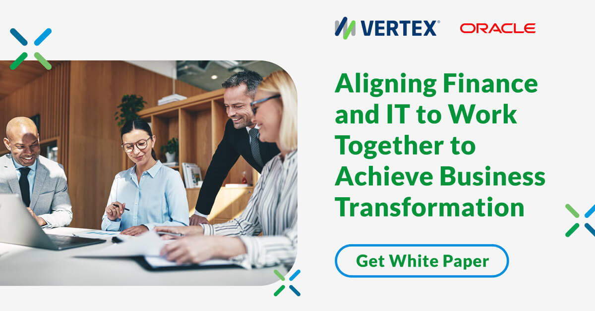Vertex & Oracle: Align Finance + IT for Business Transformation